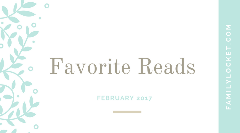 Favorite Reads of the Month – February 2017 – Family Locket
