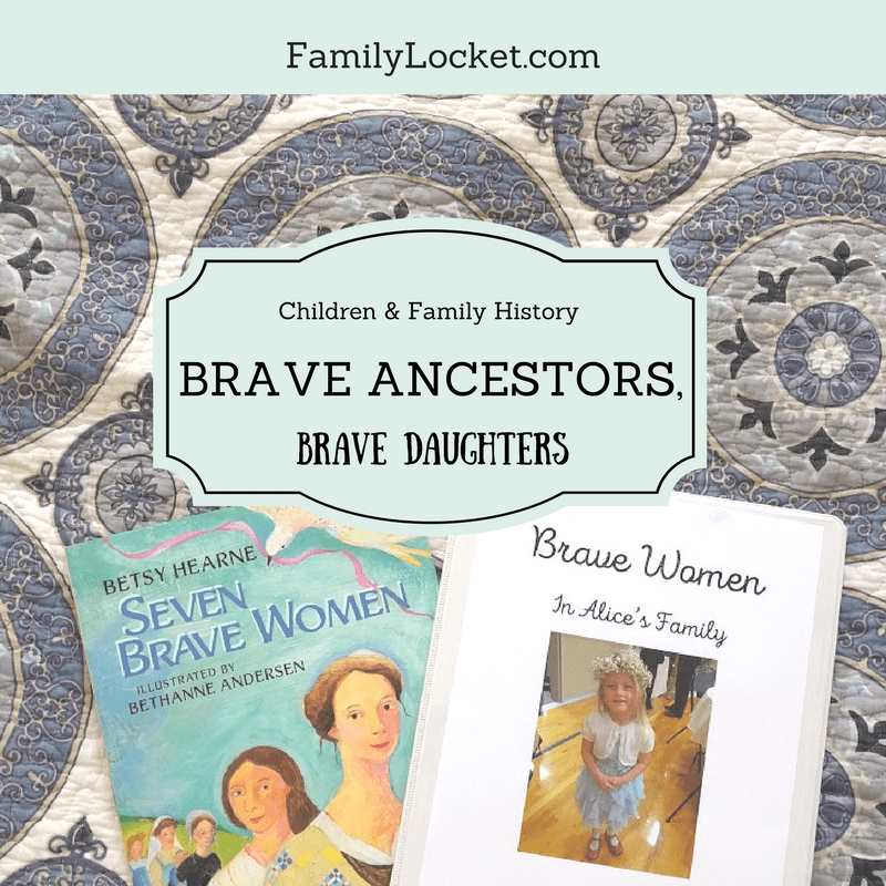 Brave Ancestors, Brave Daughters: Make A Brave Women Book – Family Locket