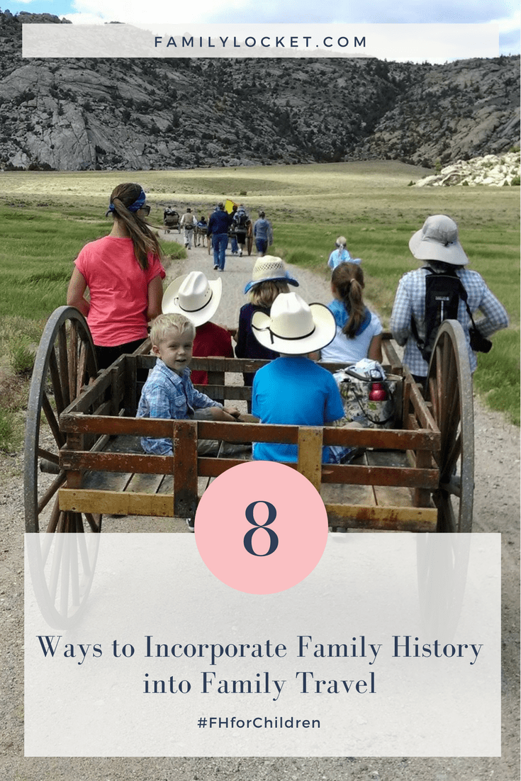 8 Ways to Incorporate Family History Into Family Travel – Family Locket