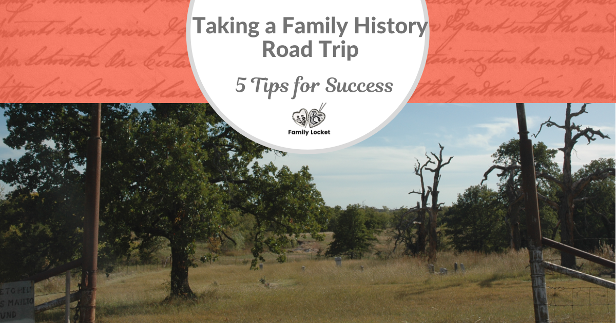 Taking a Family History Road Trip: 5 Tips for Success – Family Locket