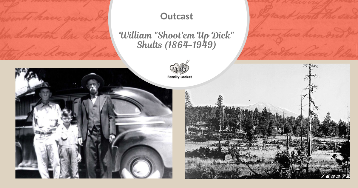 Outcast: William “Shoot’em Up Dick” Shults (1864-1949) – Family Locket