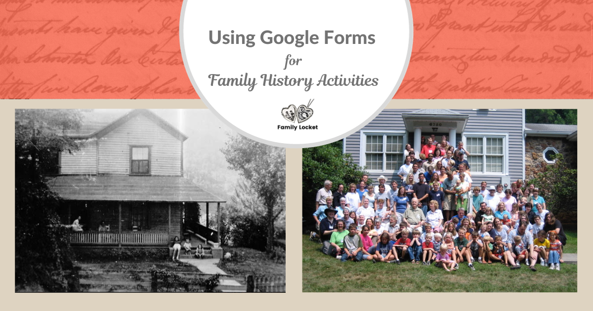 Using Google Forms For Family History Activities – Family Locket