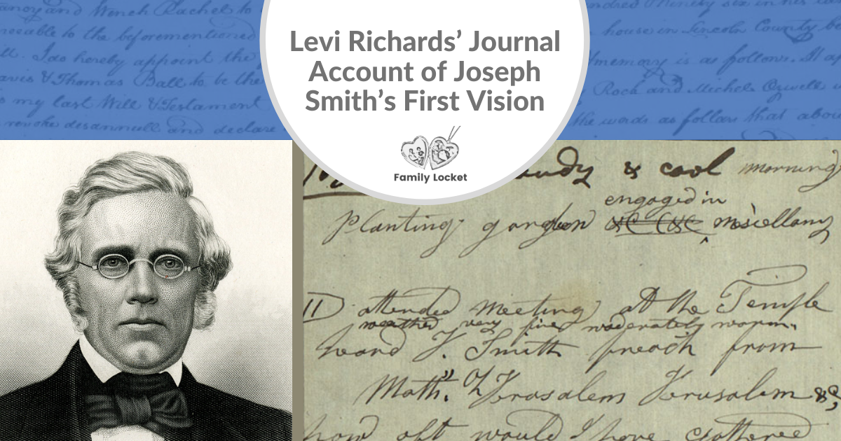 Levi Richards’ Journal Account of Joseph Smith’s First Vision – Family ...