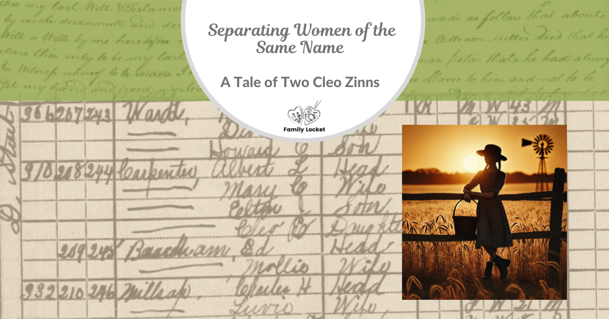 Separating Women of the Same Name: A Tale of Two Cleo Zinns – Family Locket