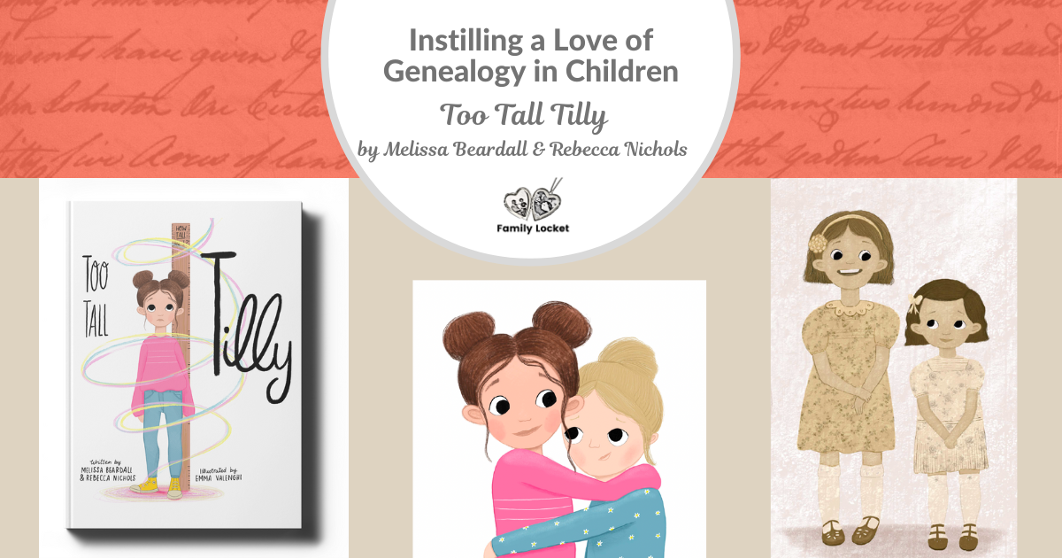 Instilling a Love of Genealogy in Children: Too Tall Tilly – Family Locket